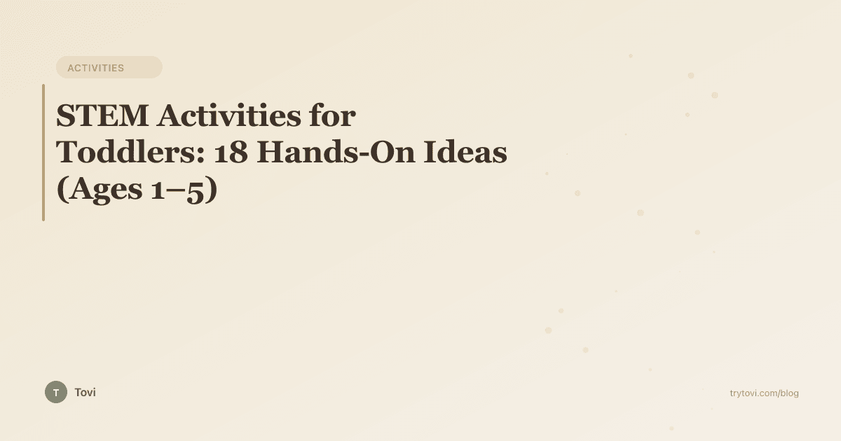 Indoor Activities for Toddlers: 20 Ideas by Age (No Mess, No Kits) | Tovi